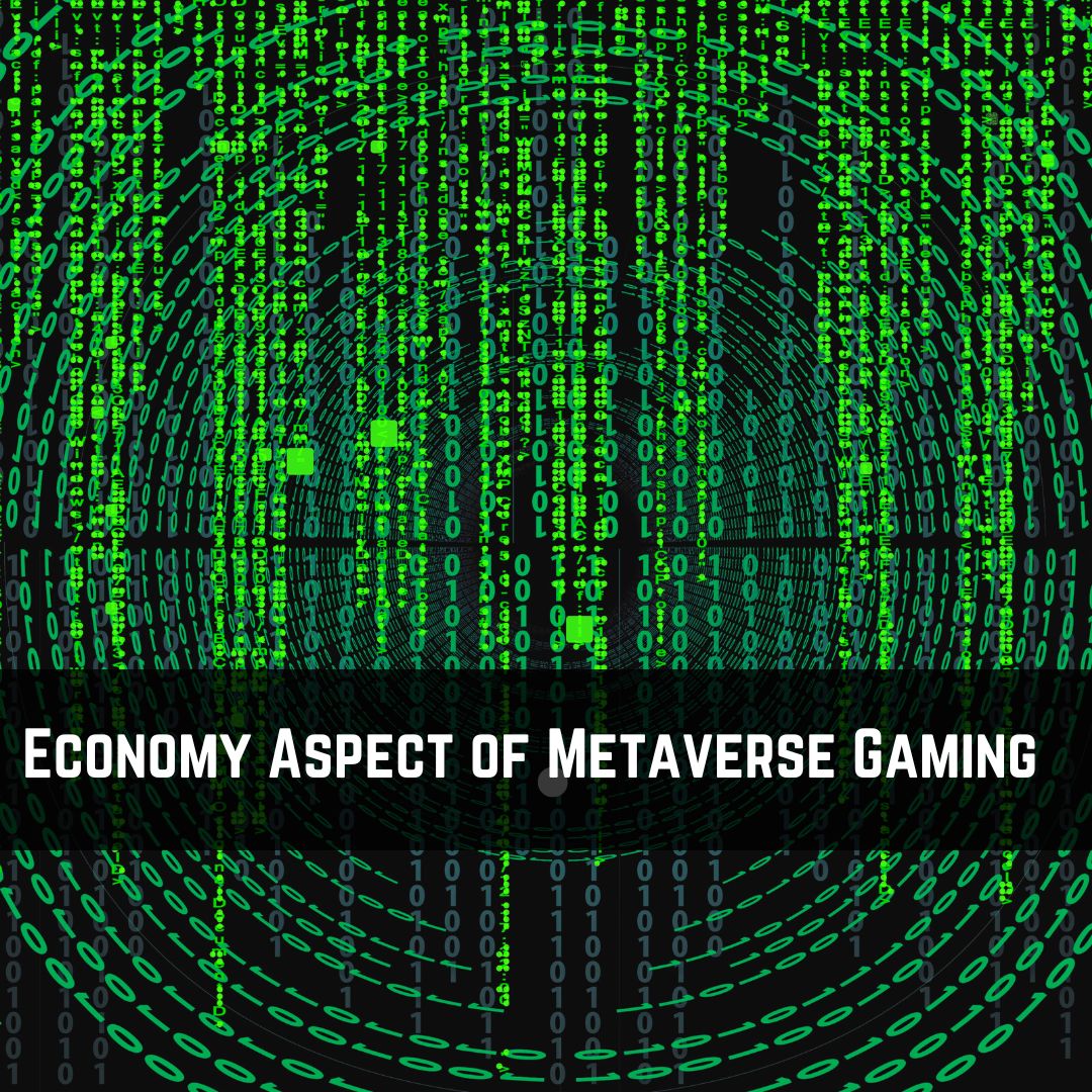 Economy Aspect of Metaverse Gaming – Dev Academy